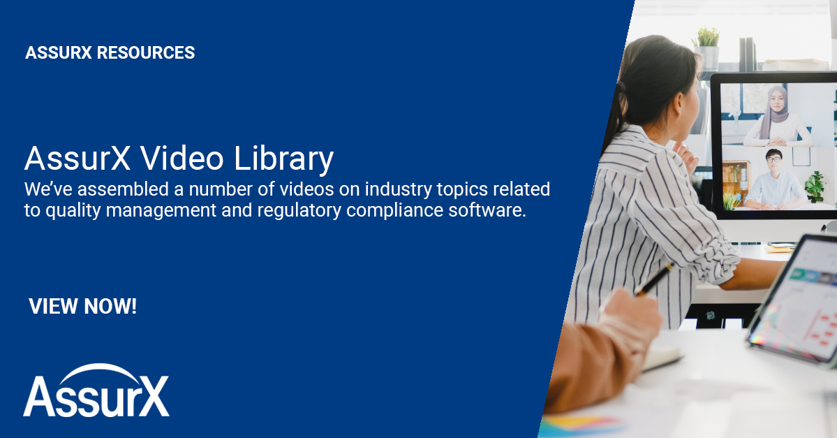 Videos - QMS and Regulatory Compliance Resources | AssurX